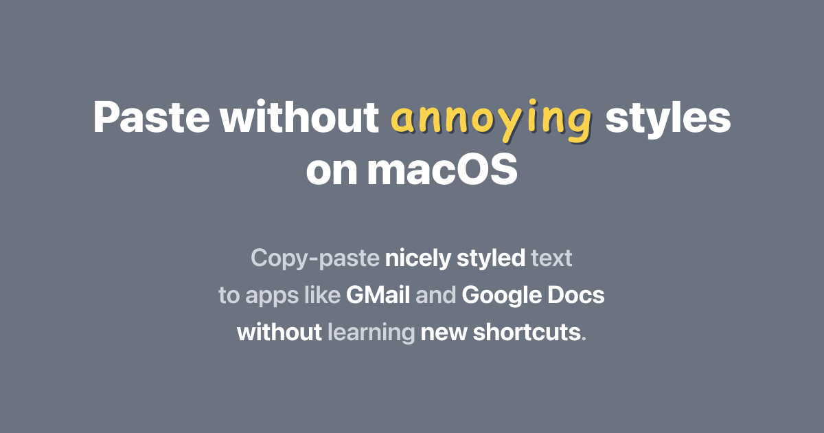 Paste without annoying styles on macOS ＊ SmartPaste